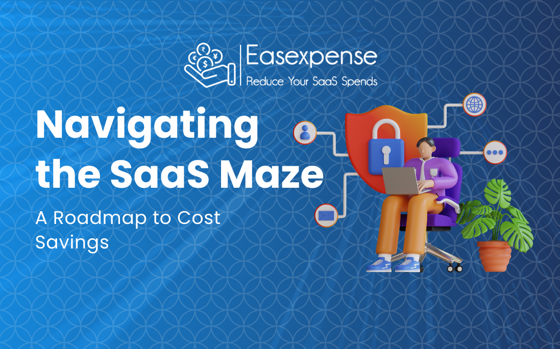 "Navigating the SaaS Maze: A Roadmap to Cost Savings"